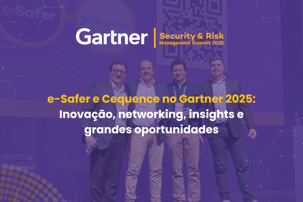 e-Safer e Cequence no Gartner 2025: Inovação, networking, insights e ...